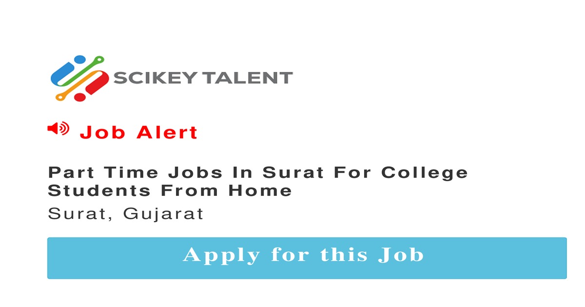 Part Time Jobs In Surat For College Students From Home job In Surat by ...